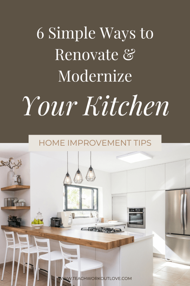 6 Simple Ways to Renovate & Modernize Your Kitchen