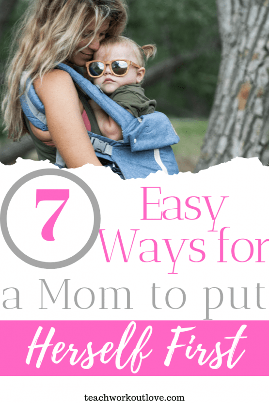 7 Easy Ways for a Mom to Put Herself First - TWL Working Moms