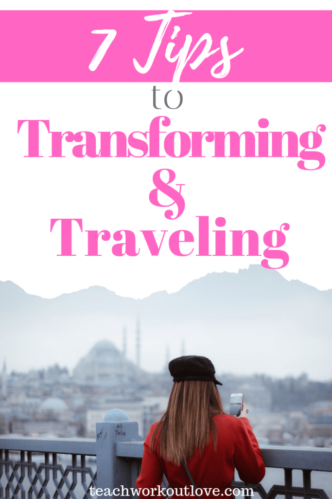 7 Tips to Transforming + Traveling - TWL Working Moms