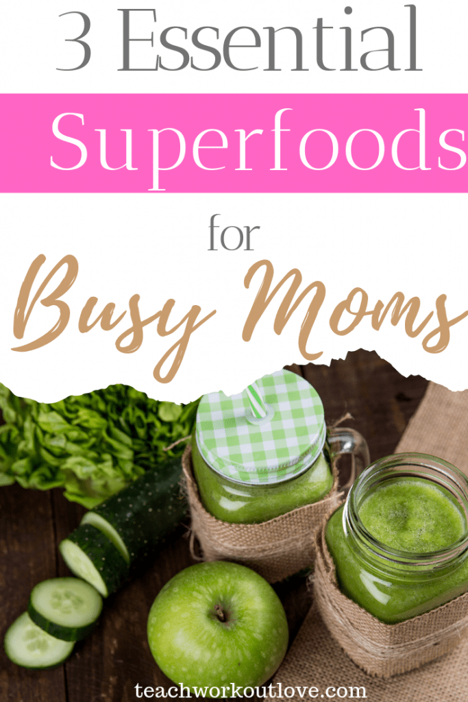 3 Essential Superfoods for Busy Moms - TWL Working Moms