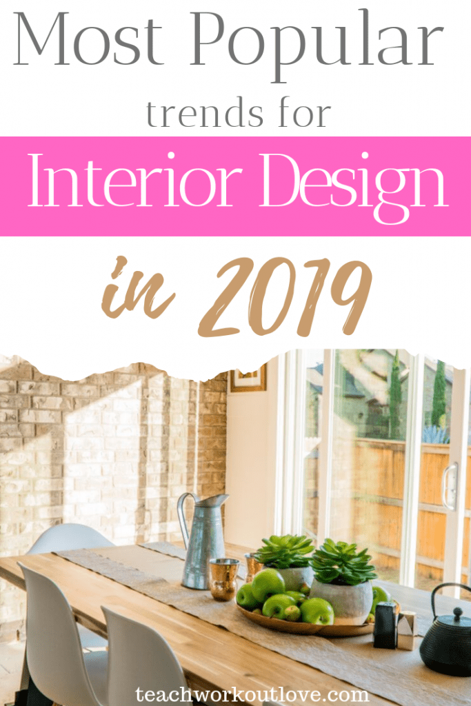 Most Popular Interior Design Trends of 2019 - TWL Working Moms