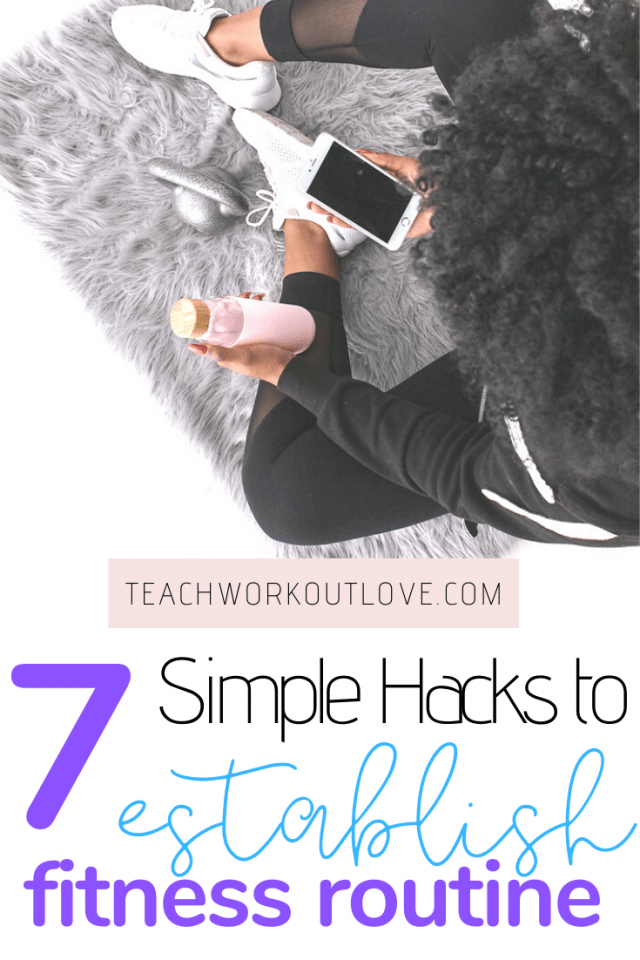 7 Simple Hacks to Establish a Workout Routine - TWL Working Moms