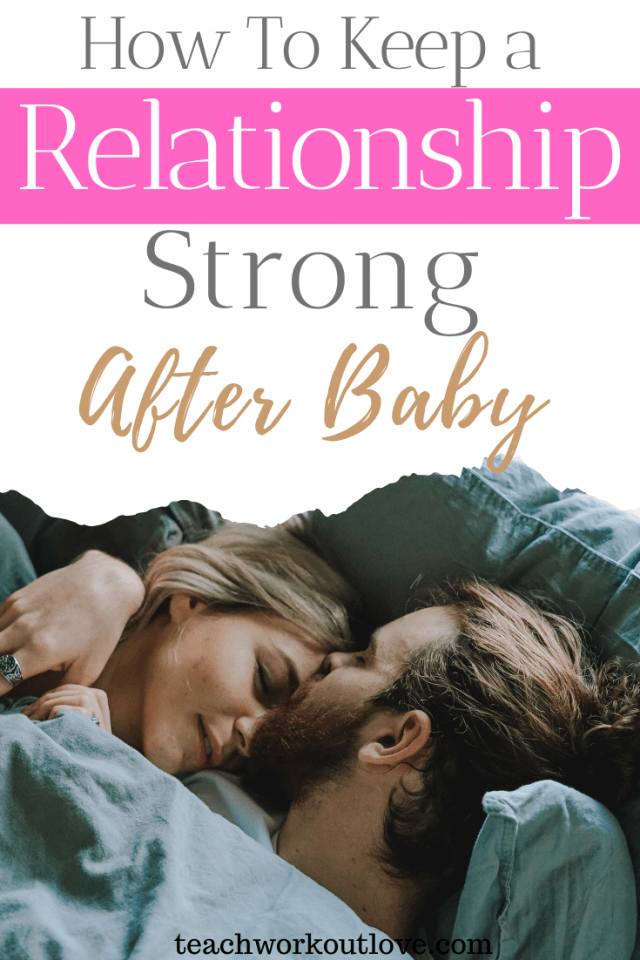 How to Keep Relationship Strong After Having a Baby | T.W.L