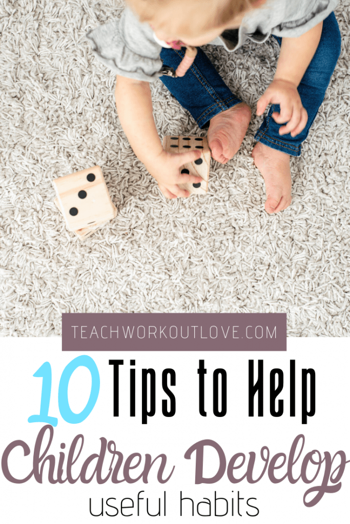 Top 10 Tips to Help Children Develop Useful Habits In 2025