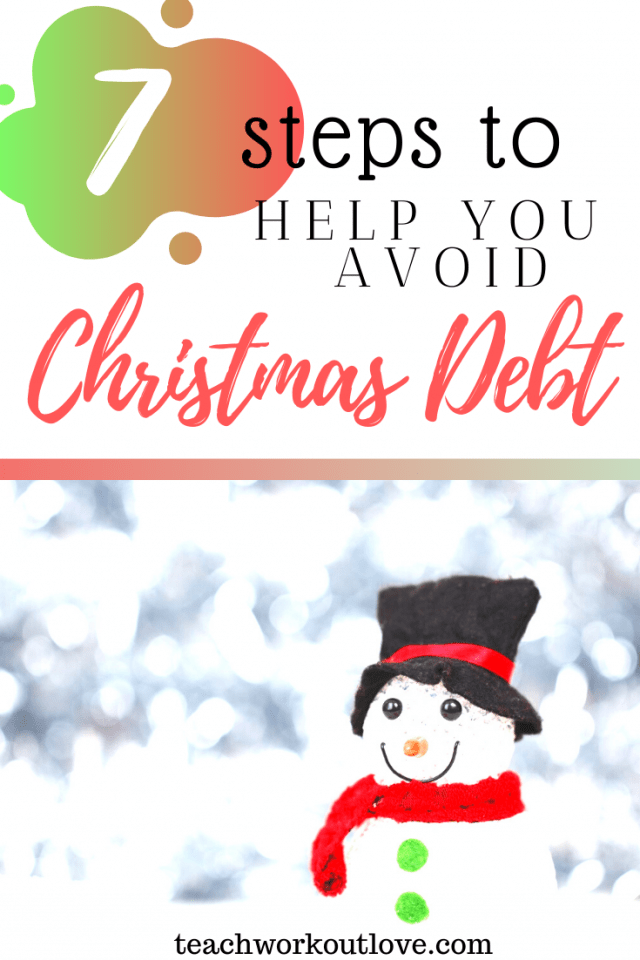 7 Steps To Help You Avoid Christmas Debt - Teach.Workout.Love