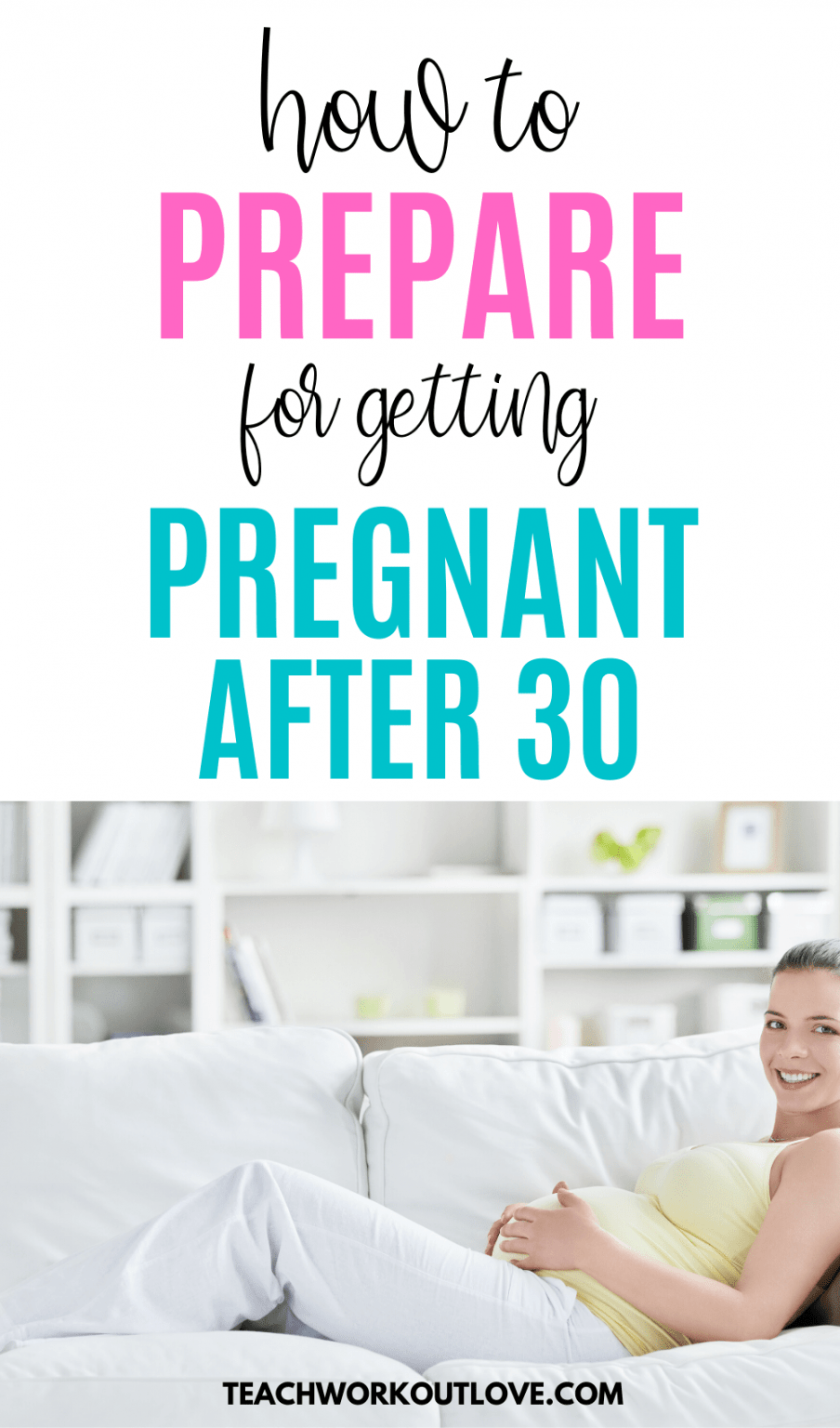 Getting Pregnant After the Age of 35 - How to Prepare