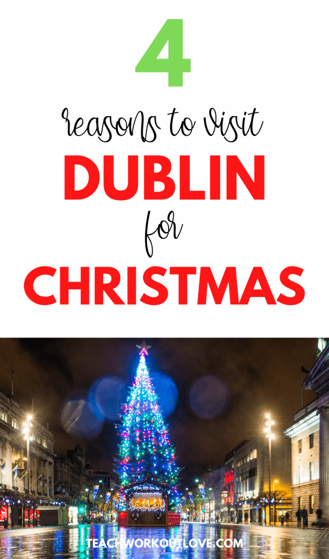 4 Reasons Why Dublin is a Perfect Place to Spend Christmas