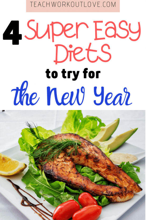 4 Super Easy New Diets To Try In 2020 - TWL Working Moms