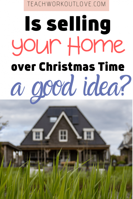 Is Selling Your Home Over Christmas a Good Idea? - TWL Working Moms