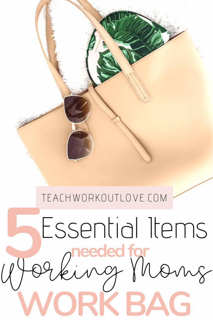 5 Essential Items Needed In Working Mom's Bag - TWL Working Moms