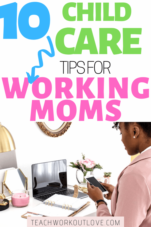 10 Child Care Tips for Working Moms [Guide] | TWL Working Moms