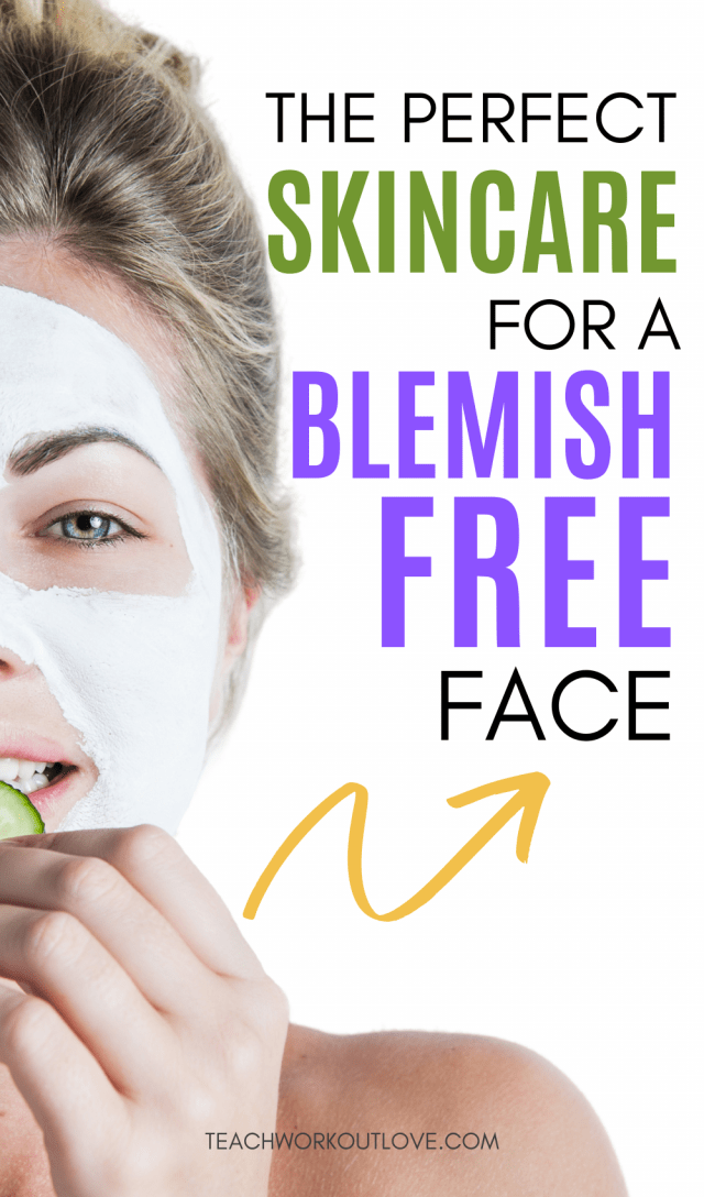 The Perfect Skincare For A Blemish-Free Face | TWL Working Moms
