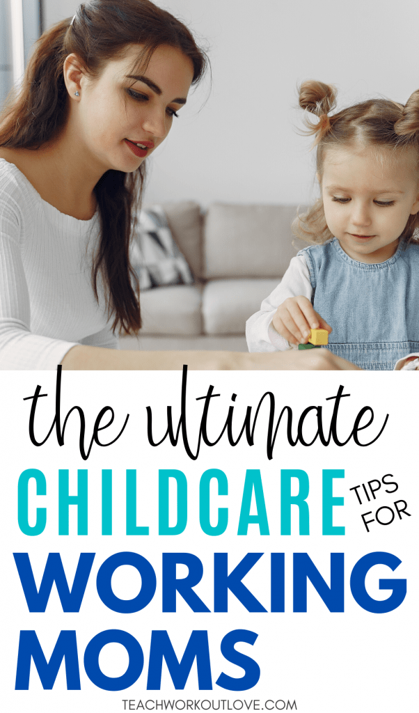 10 Child Care Tips for Working Moms [Guide] | TWL Working Moms