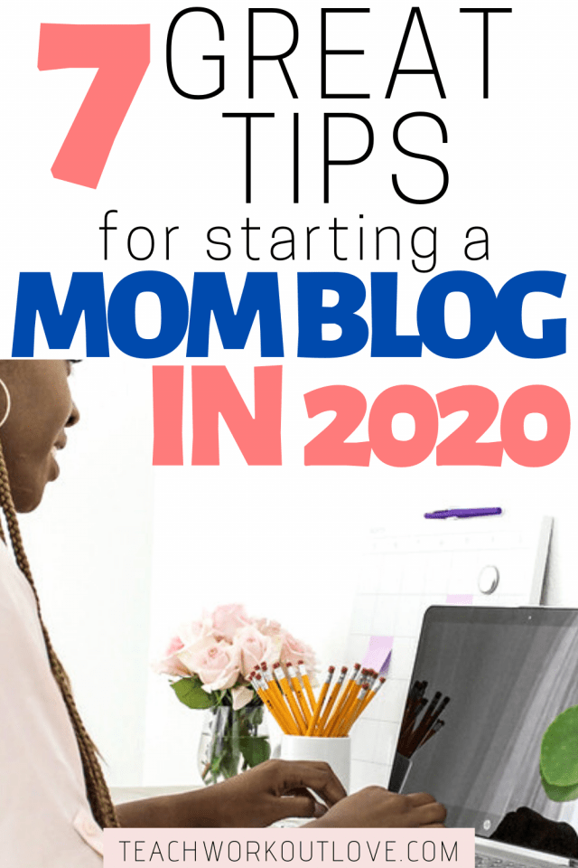 7 Great Tips to Starting a Mom Blog in 2020 | TWL Working Moms