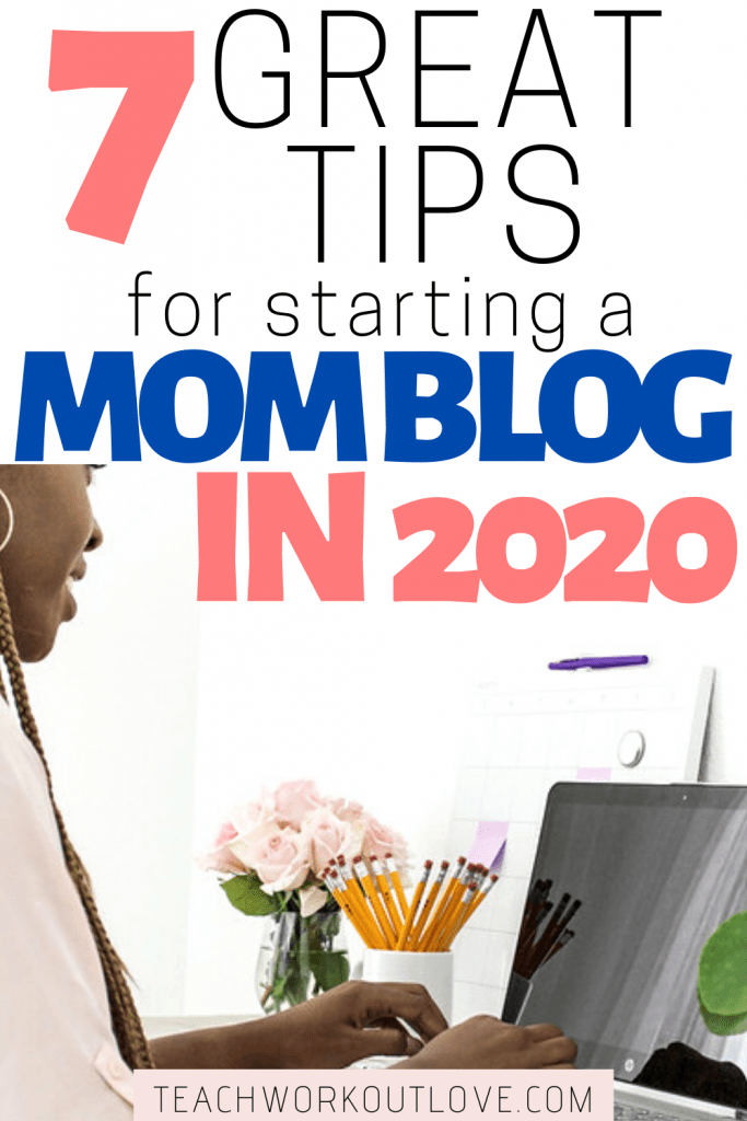 7 Great Tips to Starting a Mom Blog in 2020 | TWL Working Moms