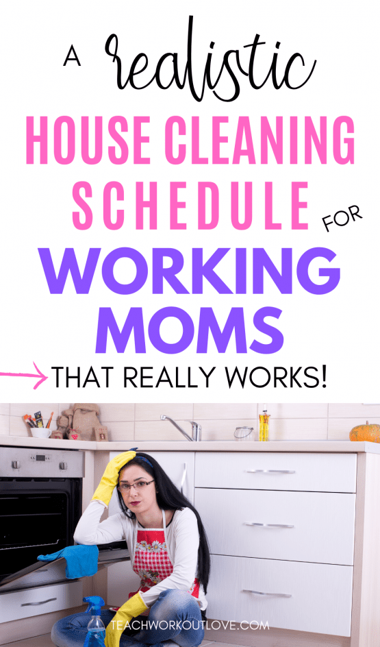 Cleaning Schedule for Working Moms: Work Smart, Not Hard