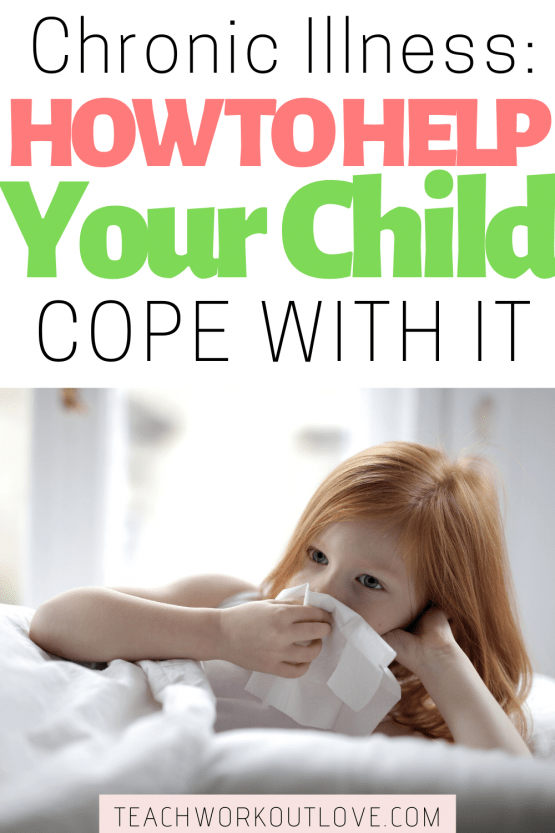 Chronic Illness: How to Help Your Child Cope With It - TWL Working Moms