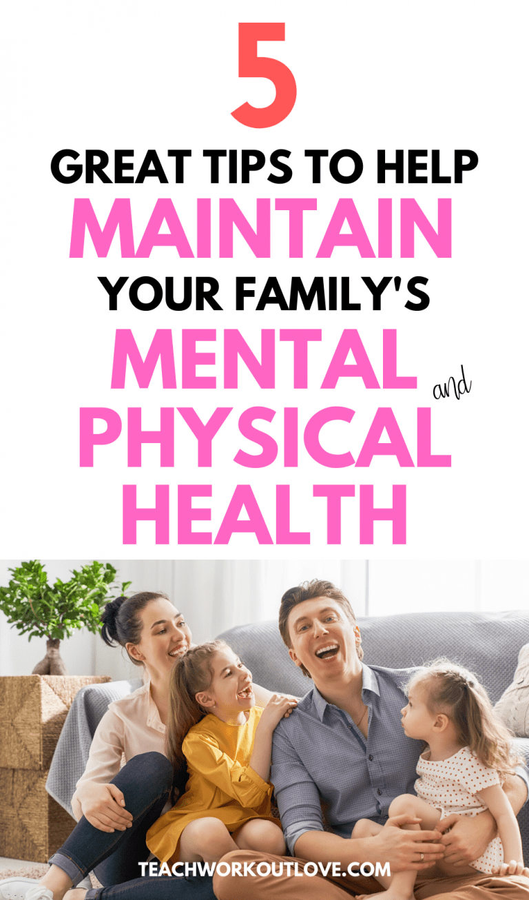 5 Tips to Help Maintain Your Family's Mental & Physical Health | TWL
