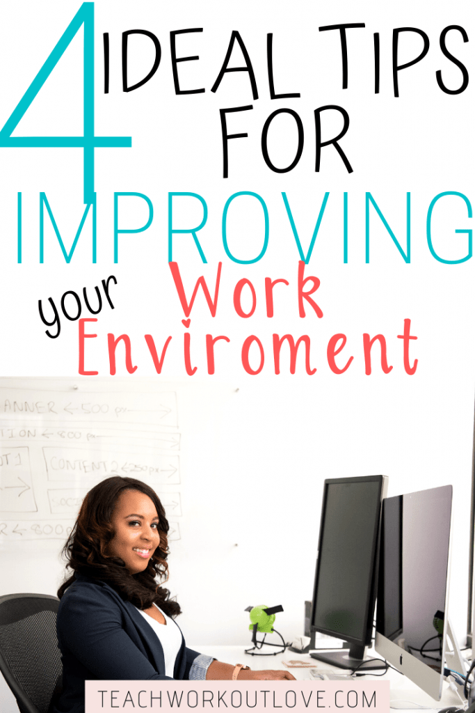 4 Ideal Tips For Improving Your Work Environment | TWL Working Mom