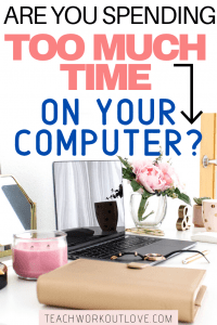 Are You Spending Too Much Time on Your Computer? | TWL Working Mom