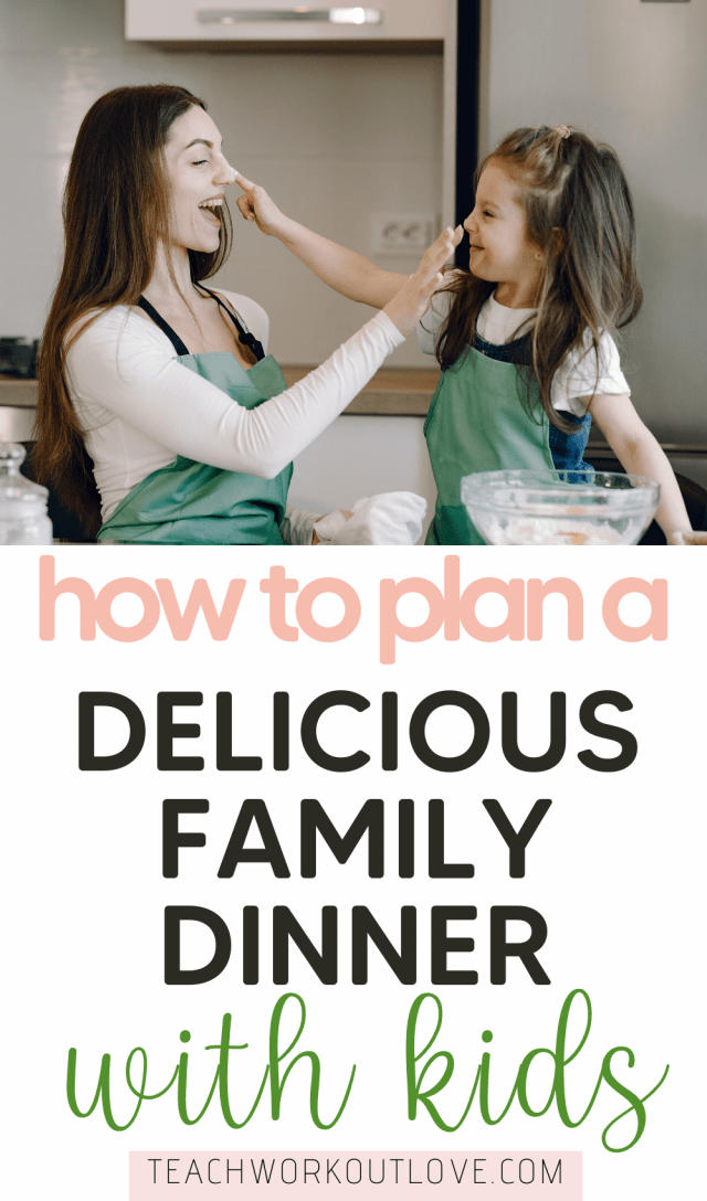 How To Plan a Delicious Family Dinner with Kids | TWL Working Moms