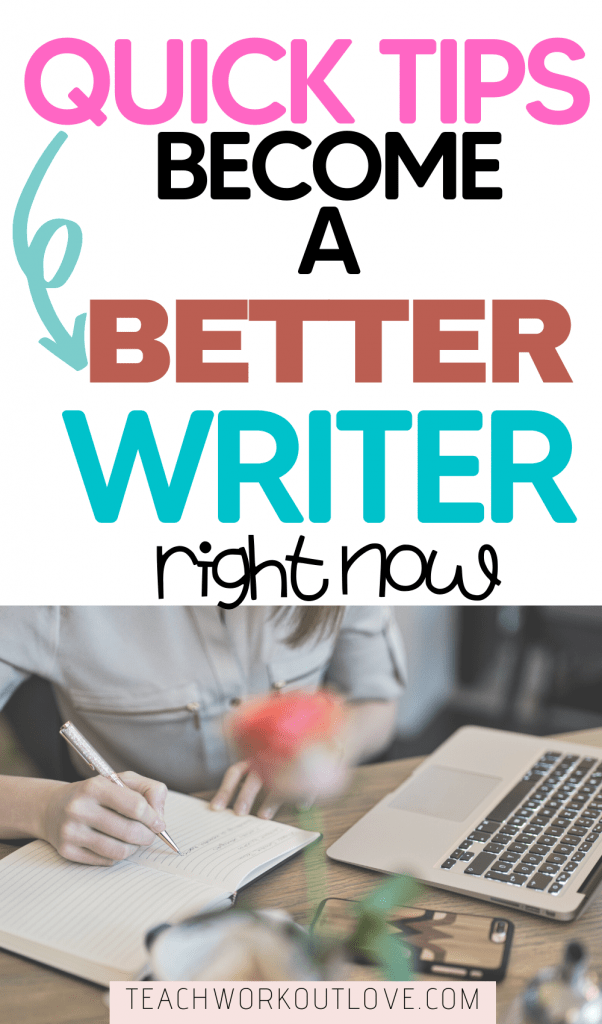 Quick Tips to Becoming a Better Writer Now | TWL Working Moms