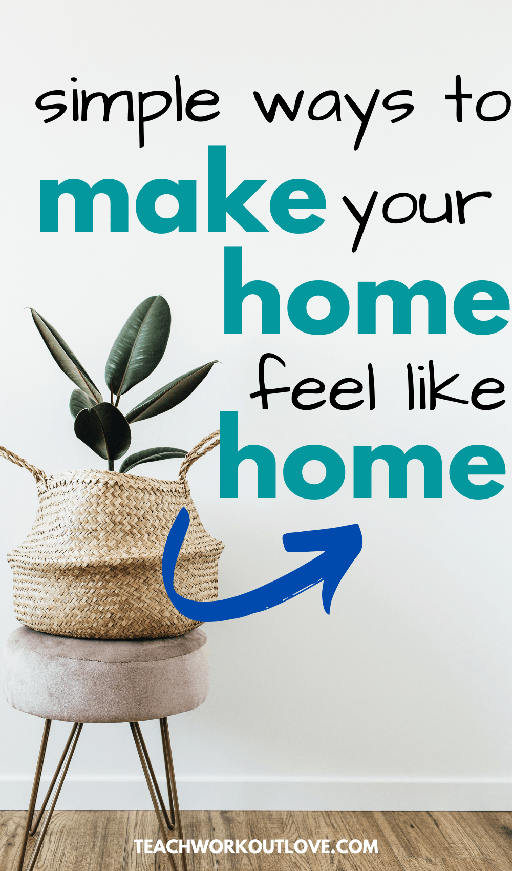 3 Simple Ways to Make Your Home Feel Like Home | TWL Working Moms