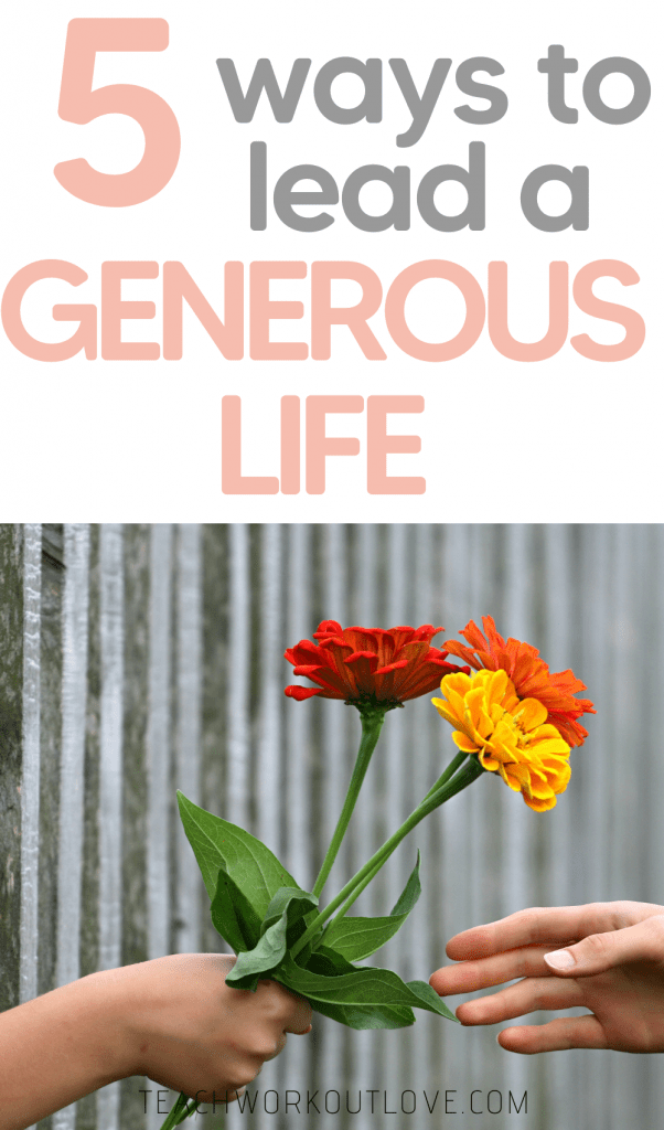 5 Ways To Lead a Generous Life | TWL Working Moms