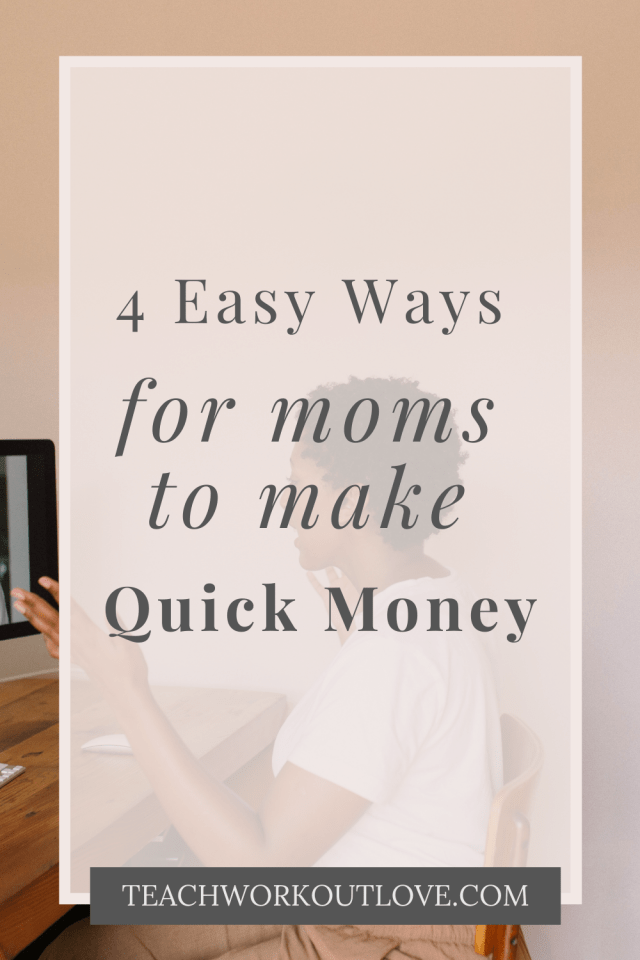 4 Easy Ways for Moms to Make Money Quick | TWL Working Moms