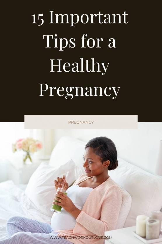 15 Important Tips for a Healthy Pregnancy | TWL Working Moms