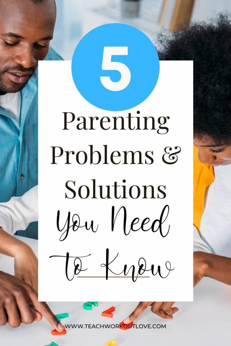 Top 5 Parenting Problems & Solutions You Need to Know | T.W.L