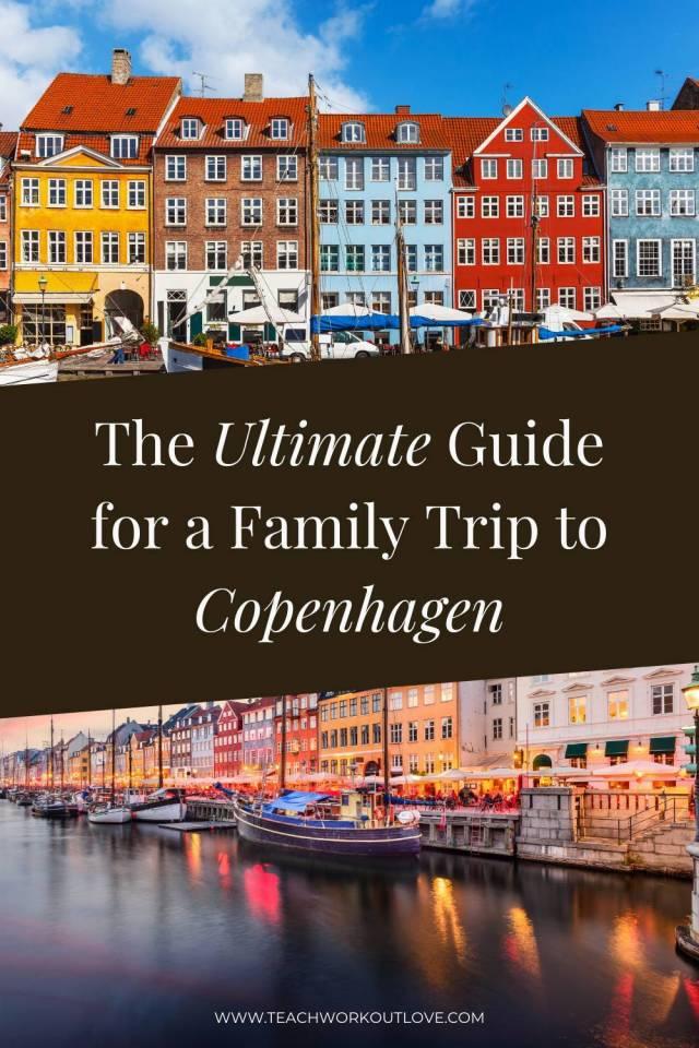 The Ultimate Family Trip Guide to Copenhagen - Teach.Workout.Love