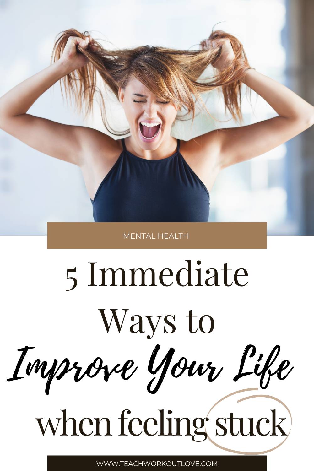5 Immediate Ways to Improve Your Life When Feeling Stuck | TWL