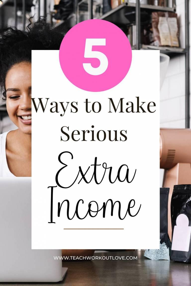 5 Ways to Make Some Serious Extra Income | TWL Working Moms