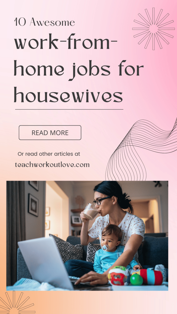 10 Awesome Work From Home Jobs For Housewives | TWL
