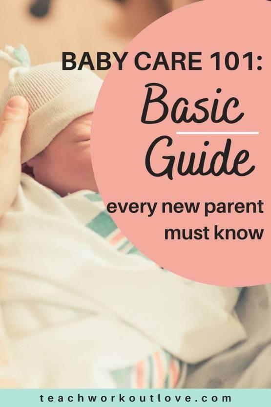 Baby Care 101: Basic Guide For Every Parent - Teach.Workout.Love