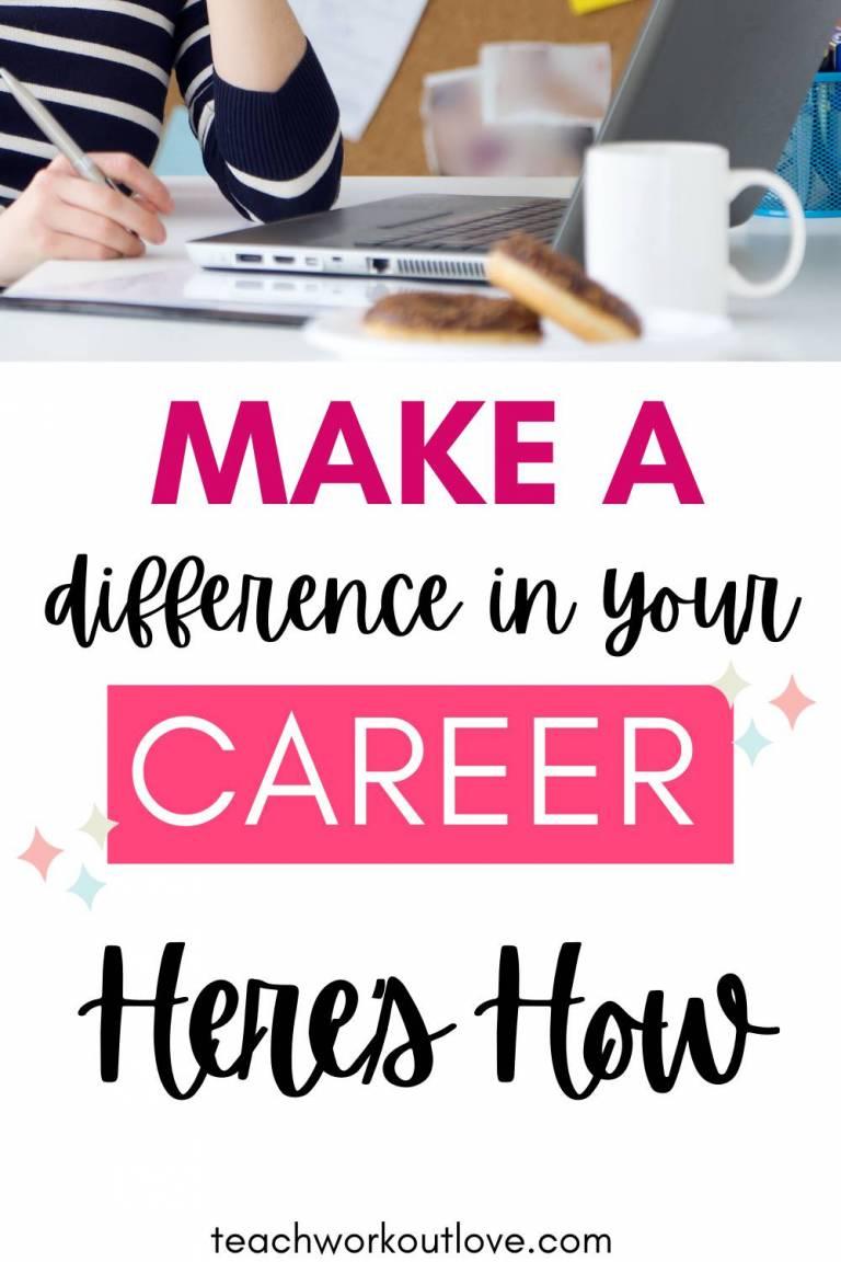 What Does It Take To Make a Difference in Your Career? |TWL
