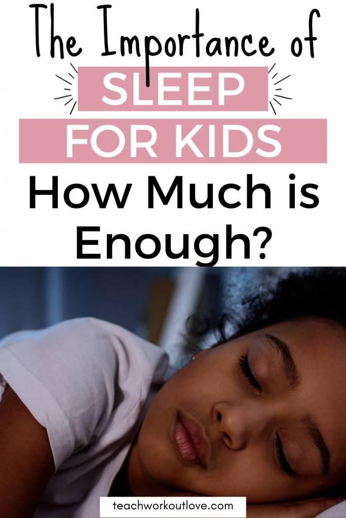 The Importance of Sleep for Kids: How Much is Enough? | TWL