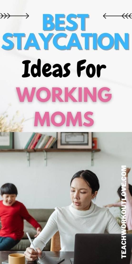 Best Staycation Ideas for Working Moms - Teach.Workout.Love