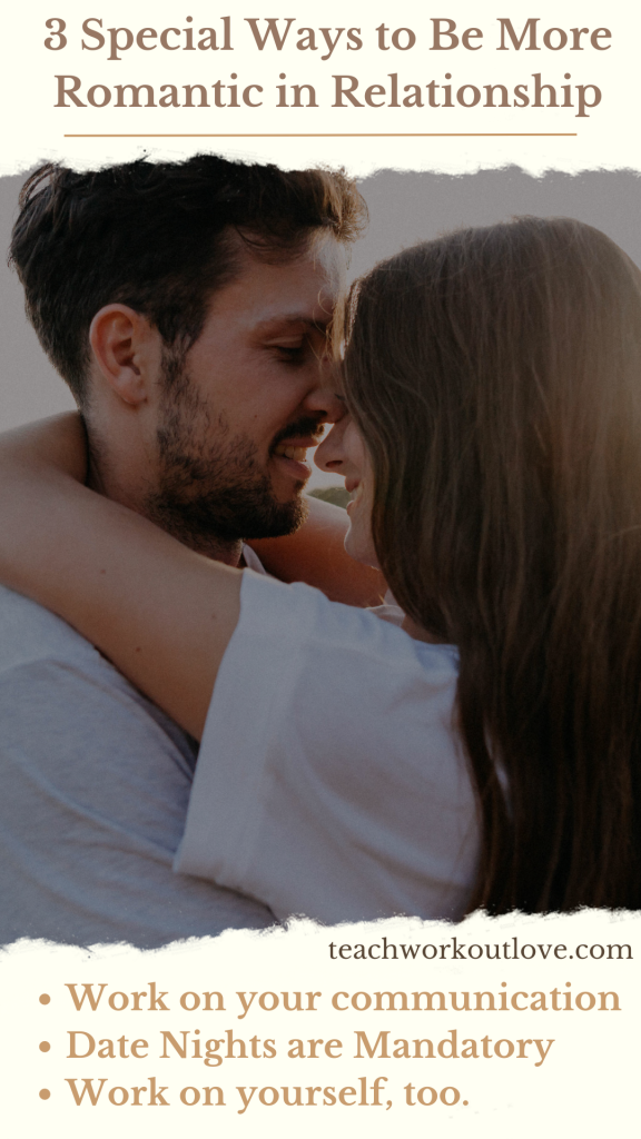 3 Special Ways to Be More Romantic in Relationship