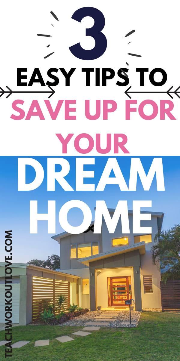3 Easy Ways To Save Up For Your Dream Home | TWL