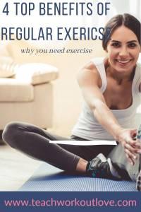 4 Top Benefits of Regular Exercise - Teach.Workout.Love