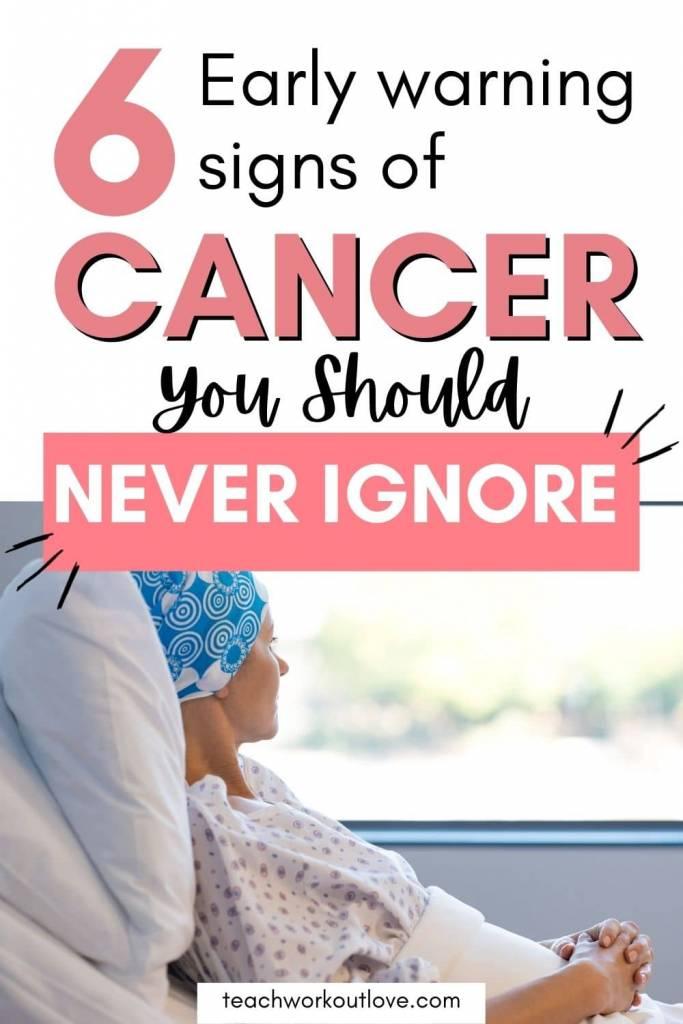 6 Early Warning Signs of Cancer You Should Never Ignore - TWL