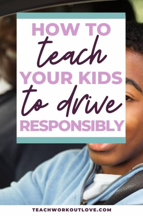 How To Teach Your Kids Driving Responsibility - Teach.Workout.Love