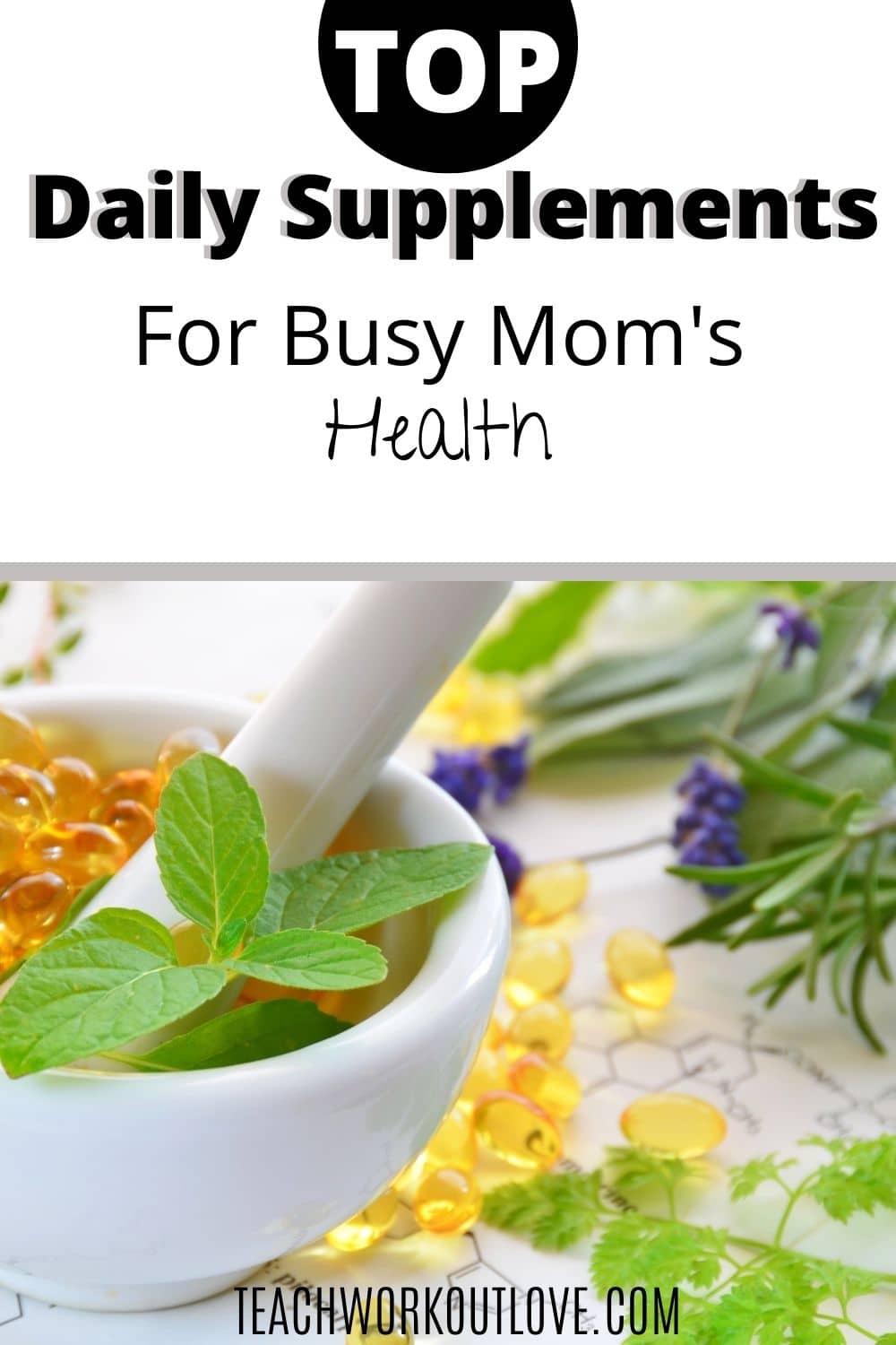 Top Daily Supplements for Busy Moms Health - Teach.Workout.Love