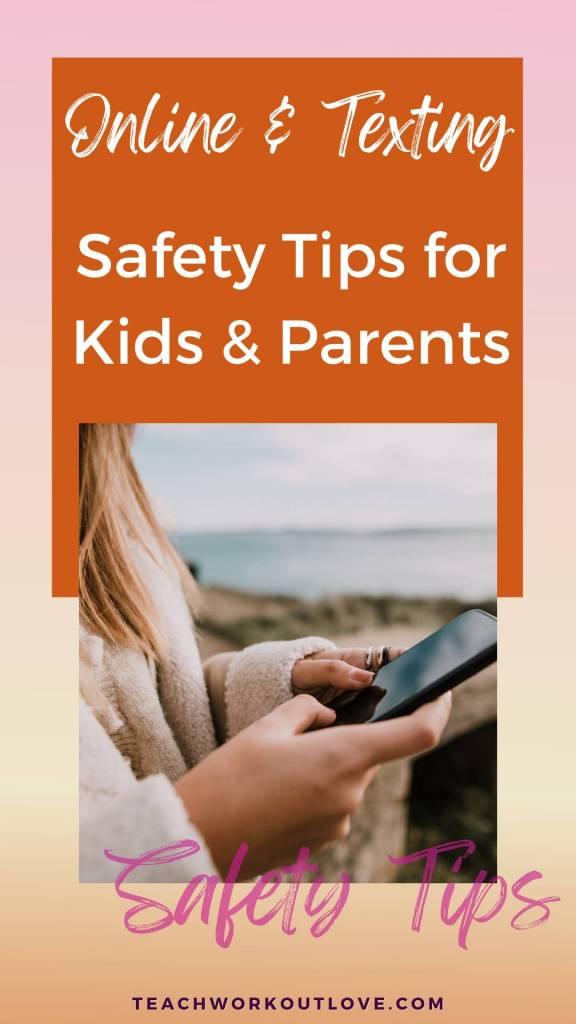 Online and Texting Safety Tips for Kids and Parents - Teach.Workout.Love
