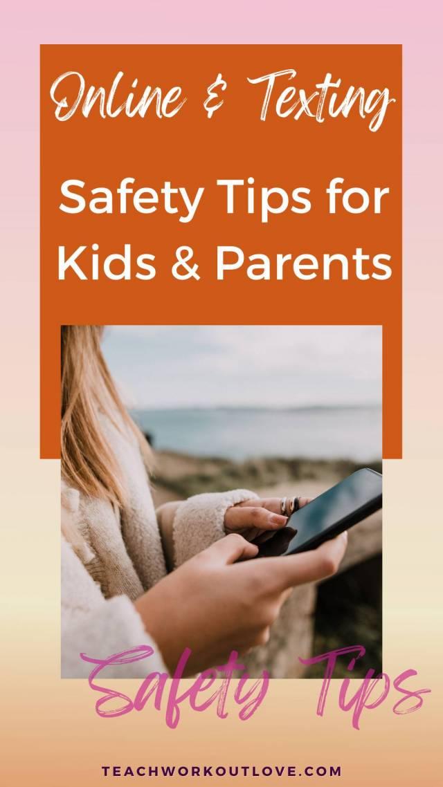 Online and Texting Safety Tips for Kids and Parents - Teach.Workout.Love