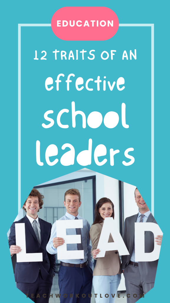 12 Traits of Effective School Leaders - Teach.Workout.Love