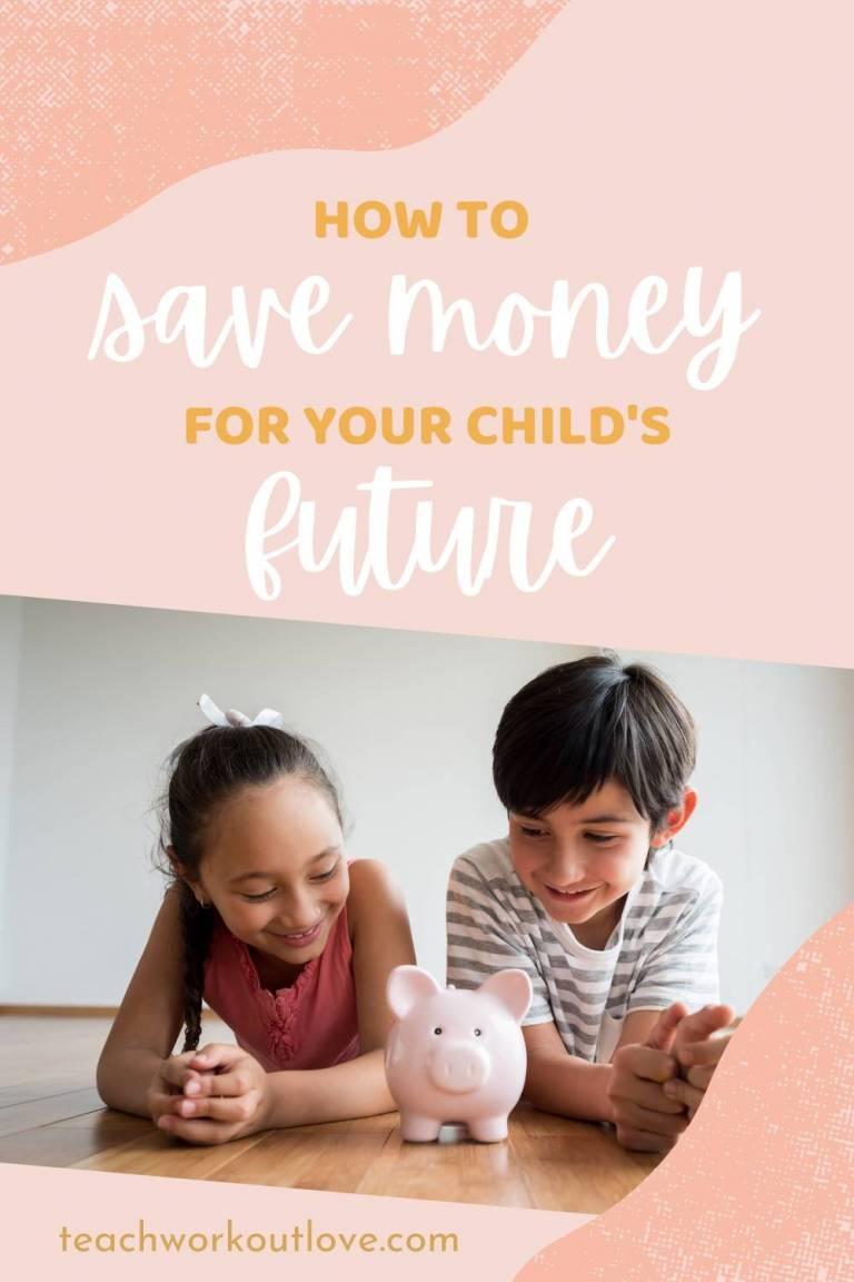 How to Save For Your Child's Future | TWL
