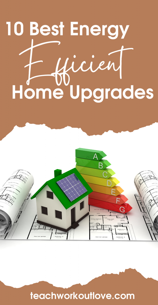 10 Best Energy Efficient Home Upgrades - Teach.Workout.Love